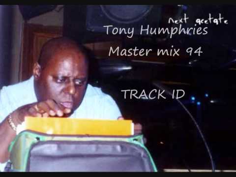 Tony Humphries Master mix 1994 TRACK ID.wmv - YouTube