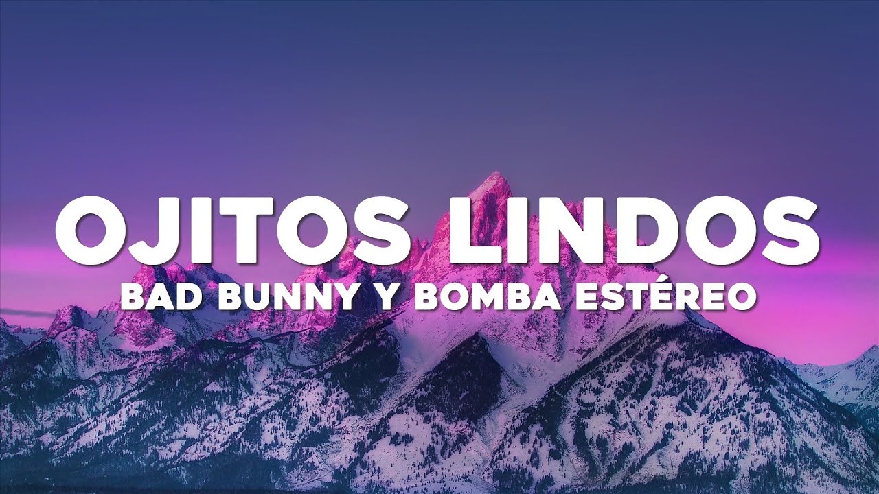 Bad Bunny - Ojitos Lindos (Letra/Lyrics) ft. Bomba Estéreo - YouTube