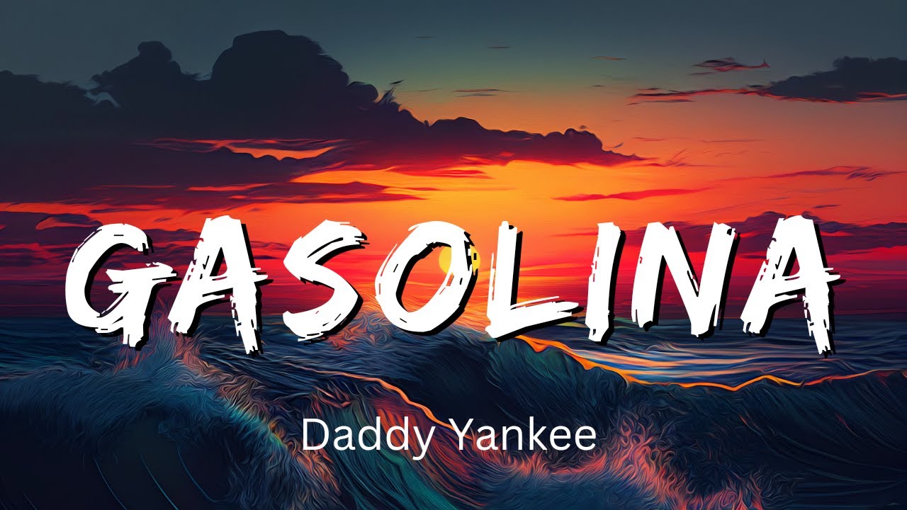 Daddy Yankee - Gasolina (Lyrics) - YouTube