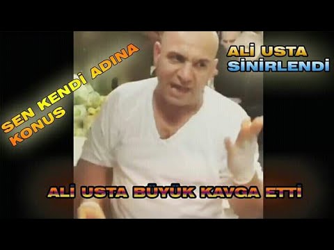 ALİ USTA LAN SEN KENDİ ADINA KONUS BÜYÜK KAVGA