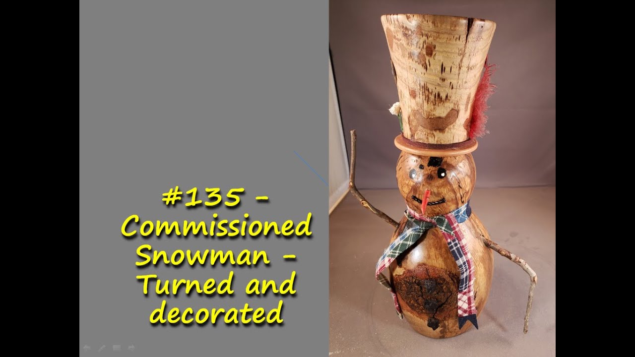 Commissioned Snowman - Turned and decorated - YouTube