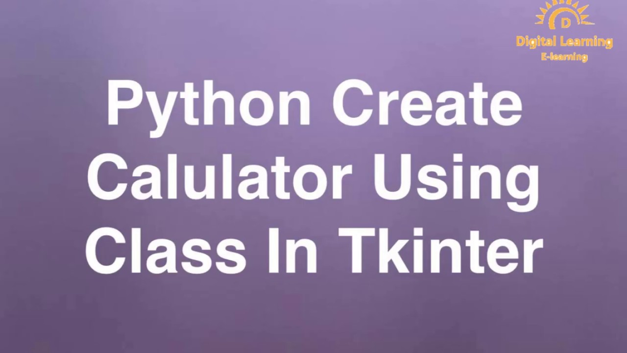 102 Python Create Calculator Using Class In Tkinter Online Training 1386
