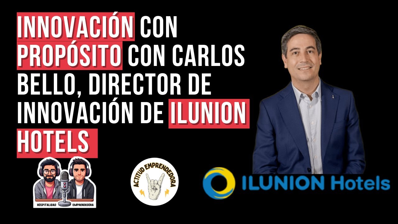 Innovación con propósito con Carlos Bello, Director de Innovación de ...