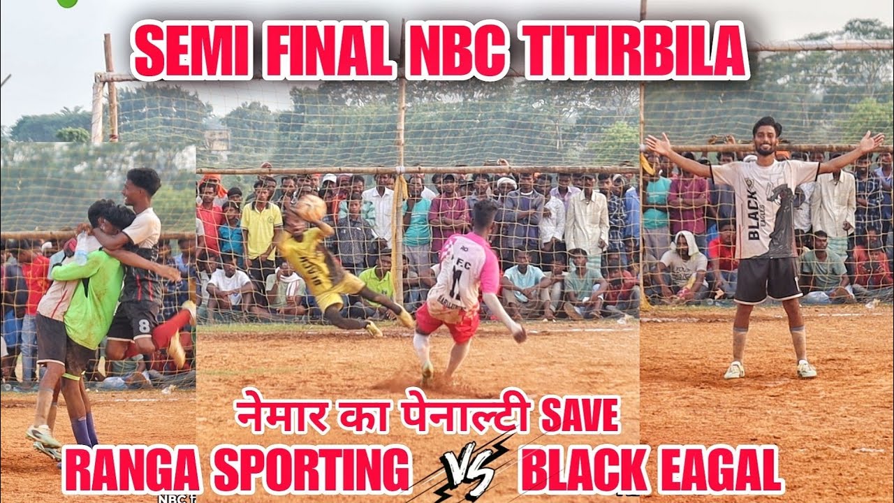 Semi final पेनाल्टी | Ranga Sporting 🆚 Black Egal | At h Titirbila ...