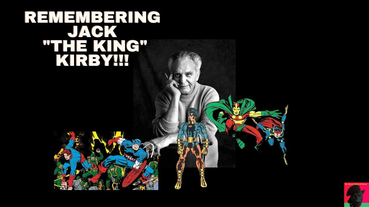 Be Real with D-Real: Remembering Jack "The King" Kirby!!! - YouTube