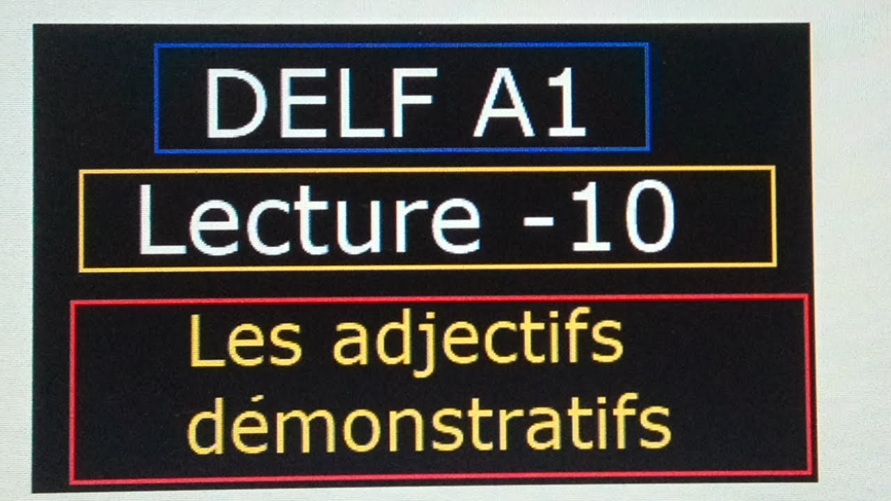 Delf A1 Lecture 10 Les Adjectifs Démonstratifs Youtube