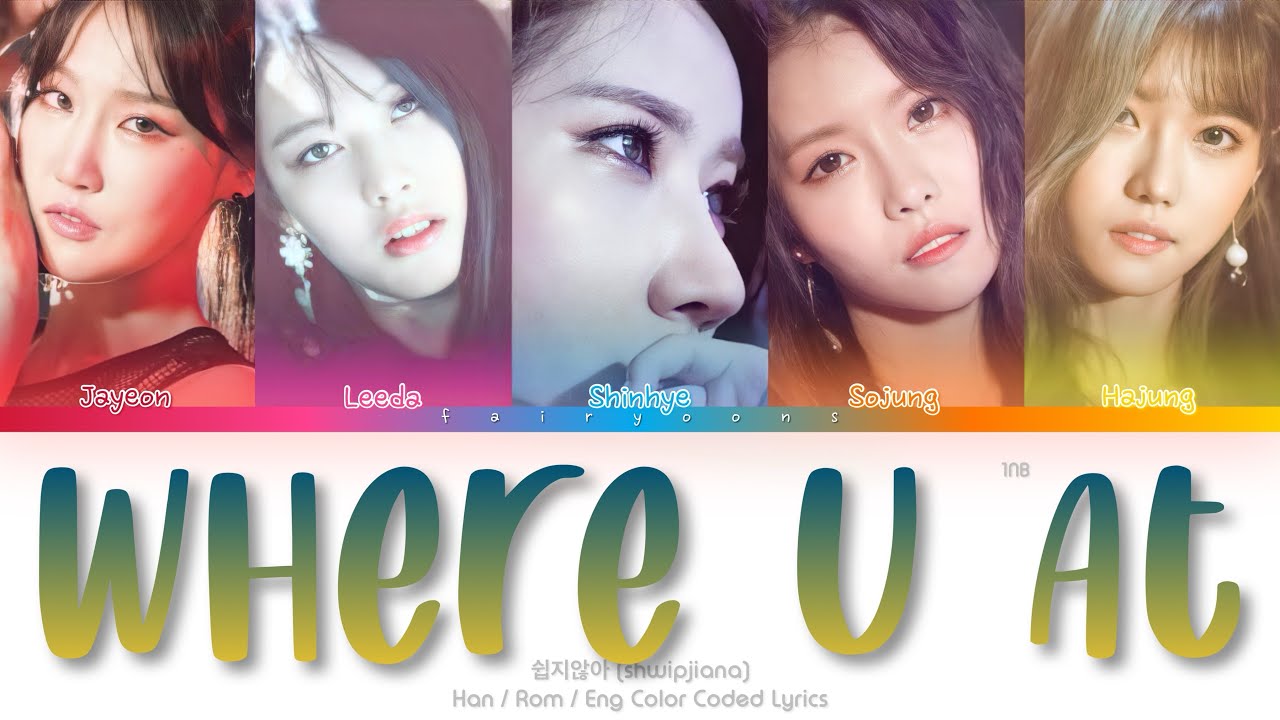 1NB (원앤비) Where U At (쉽지않아) Color Coded Lyrics (Han/Rom/Eng) - YouTube