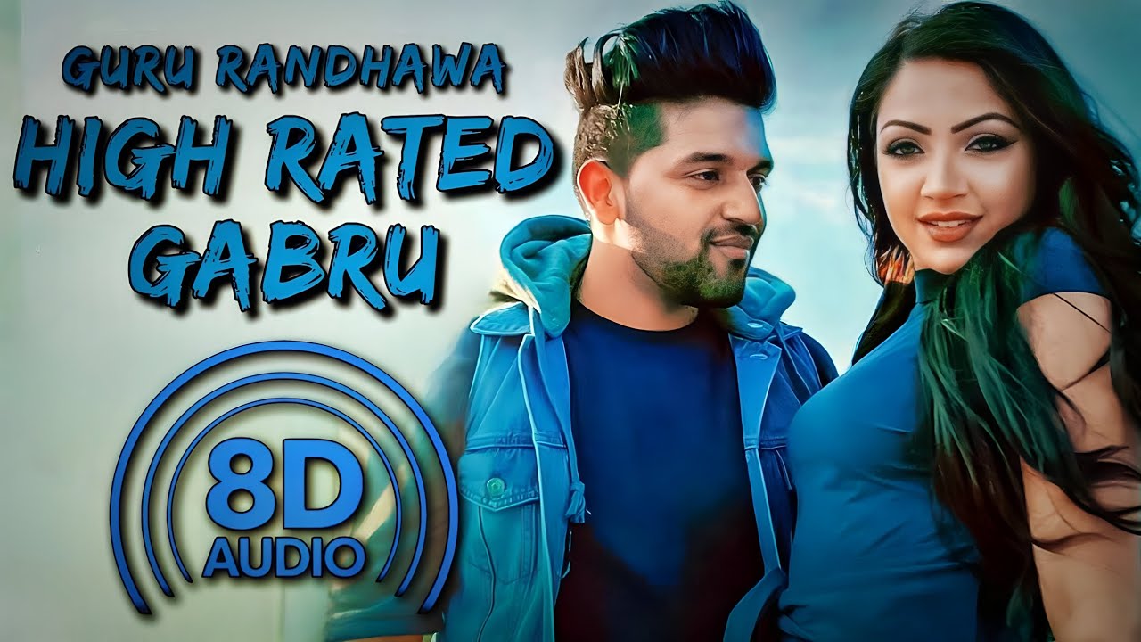 Guru Randhawa - High Rated Gabru (8D Audio) | Bhushan Kumar ...