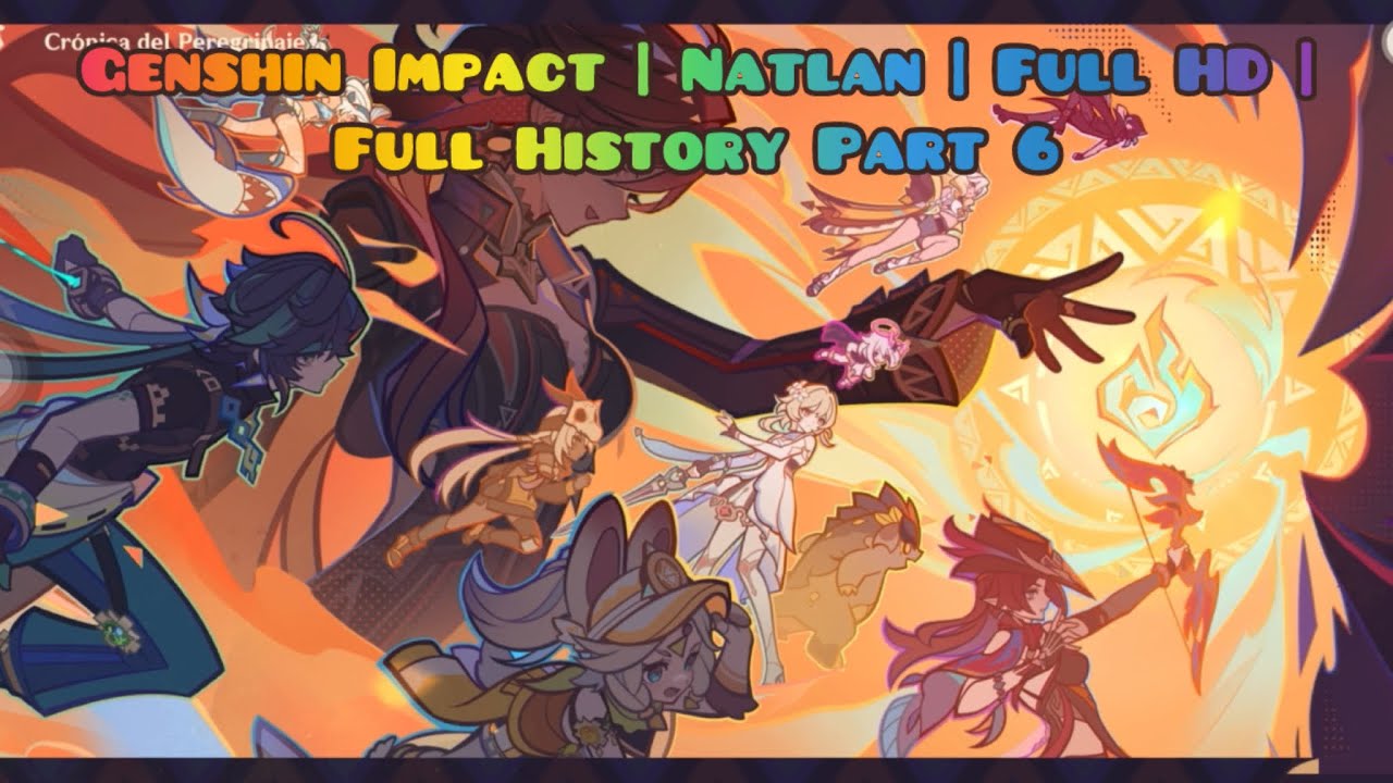 Genshin Impact | Natlan | Full HD | Full History Part 6 - YouTube