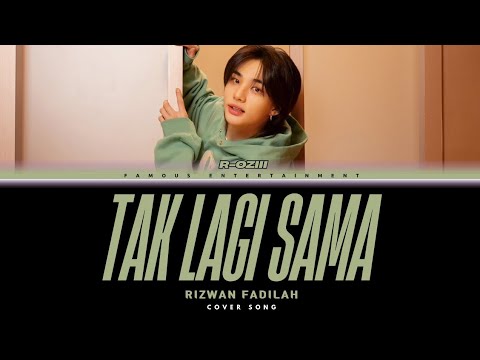 RIZWAN FADILAH - TAK LAGI SAMA (COVER BY R-OZIII) - YouTube