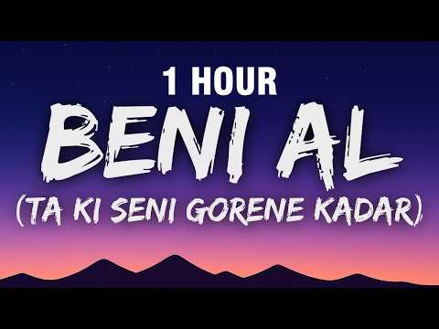 [1 HOUR] Beni Al (Ta Ki Seni Görene Kadar) (Lyrics) [Afrohouse Remix]