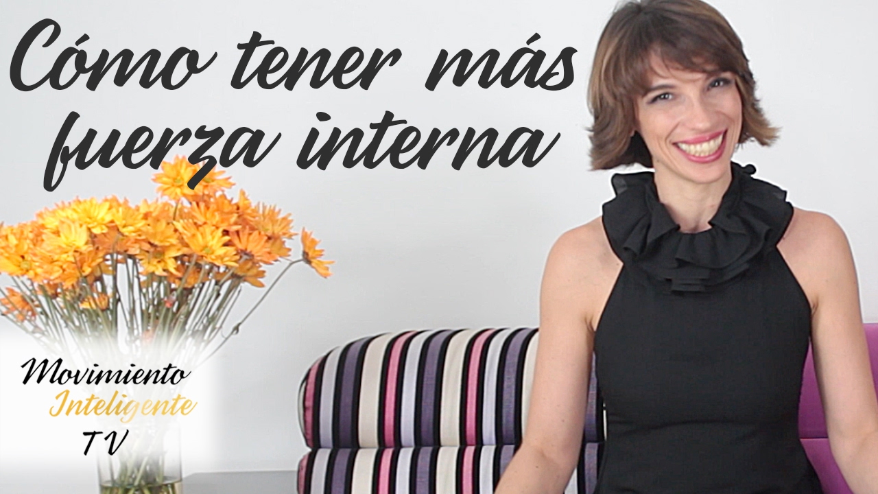Cómo tener más fuerza interior - YouTube