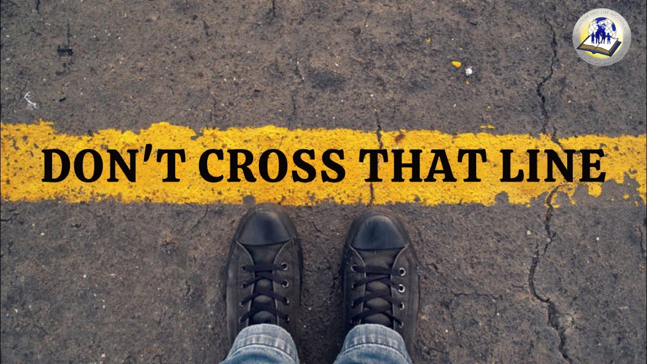 Wisdom and Life Cambridge Sunday Service|| "Don't Cross That Line ...