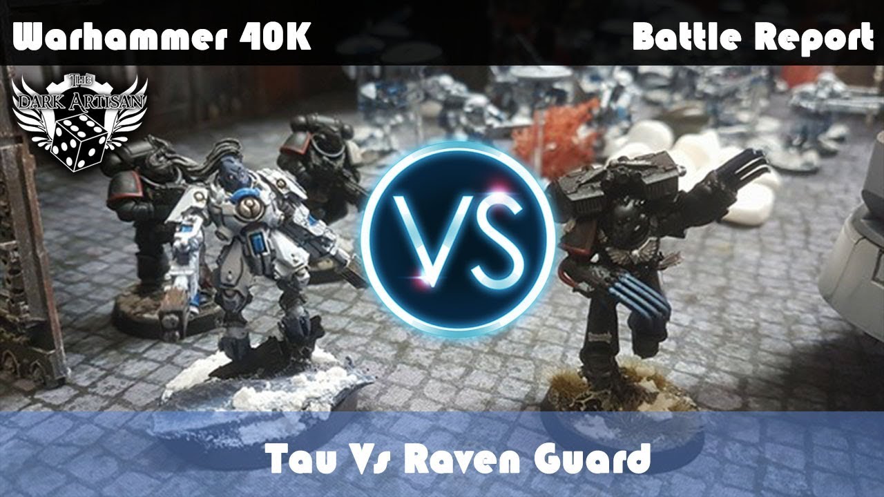 Warhammer 40K 8th edition battle report Tau Vs Space Marines Raven ...