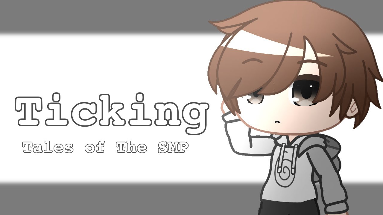 Ticking // Tales Of The SMP // Gacha Club // (Loop Tweening) - YouTube
