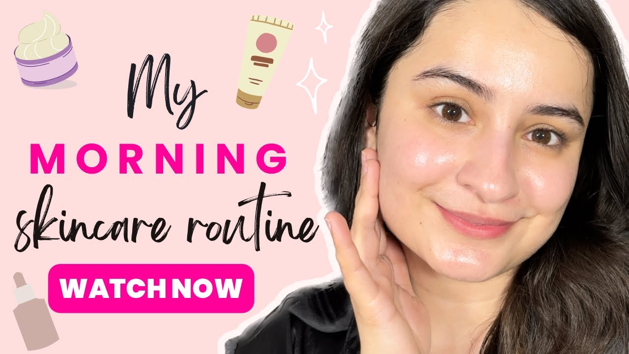 My UPDATED Morning Skincare Routine for summers | glowing skincare ...