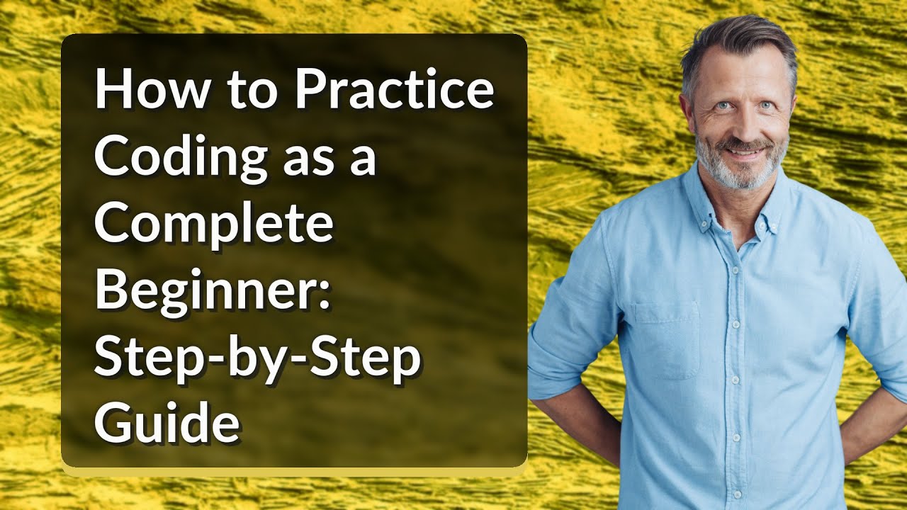 How to Practice Coding as a Complete Beginner: Step-by-Step Guide - YouTube