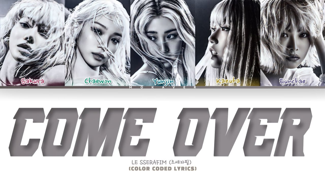 [SNIPPET] LE SSERAFIM 'Come Over' Lyrics (Color Coded Lyrics) - YouTube