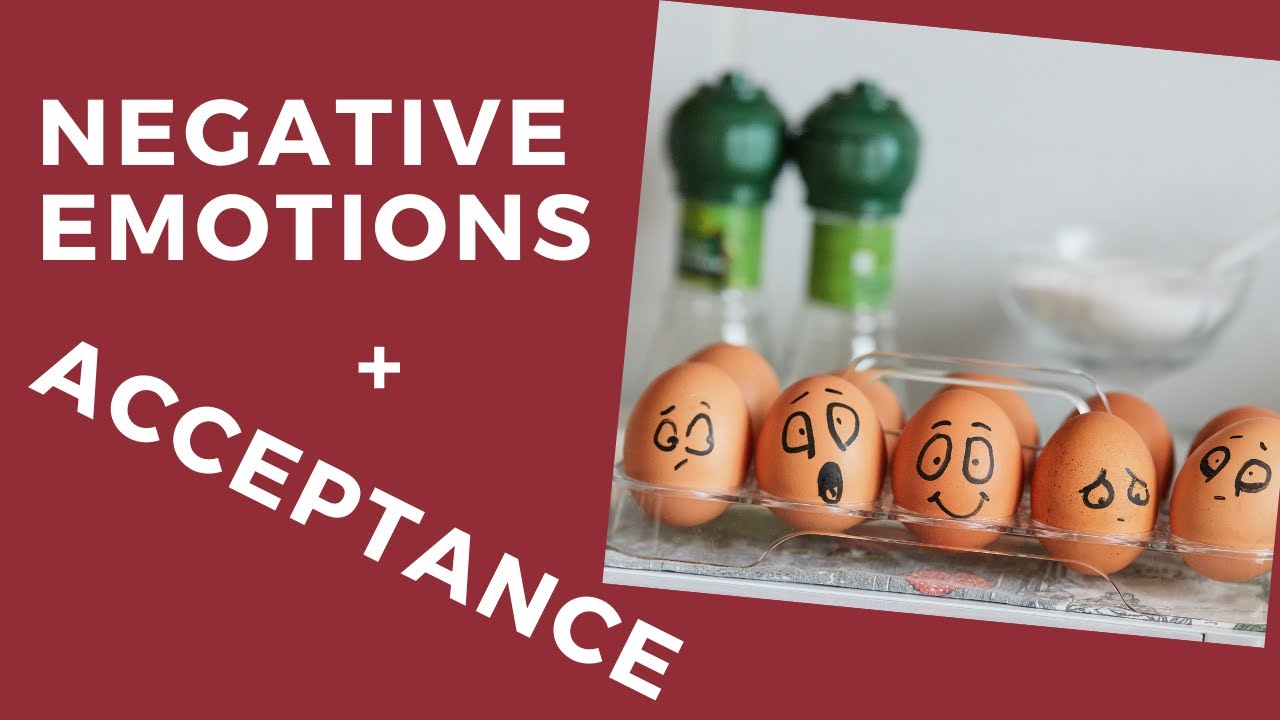 Accepting Your Negative Emotions - Why and How? - YouTube