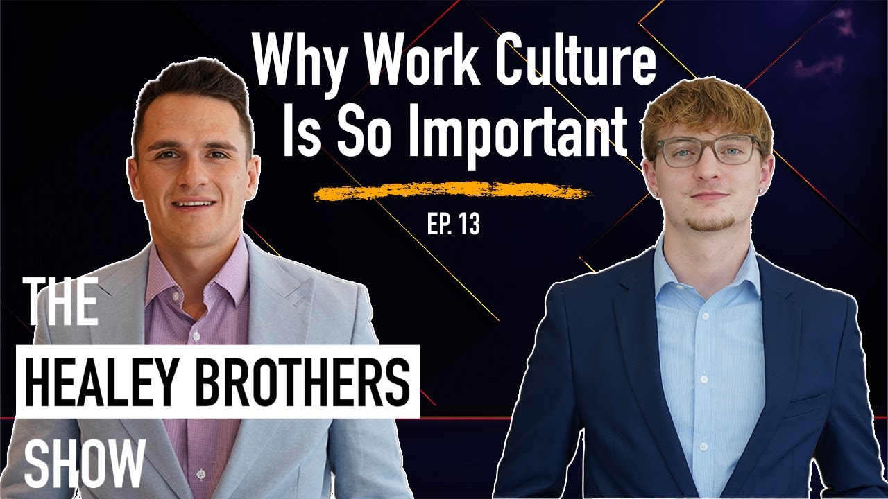 Why Work Culture Is So Important | The Healey Brothers Show | Ep. 13 ...