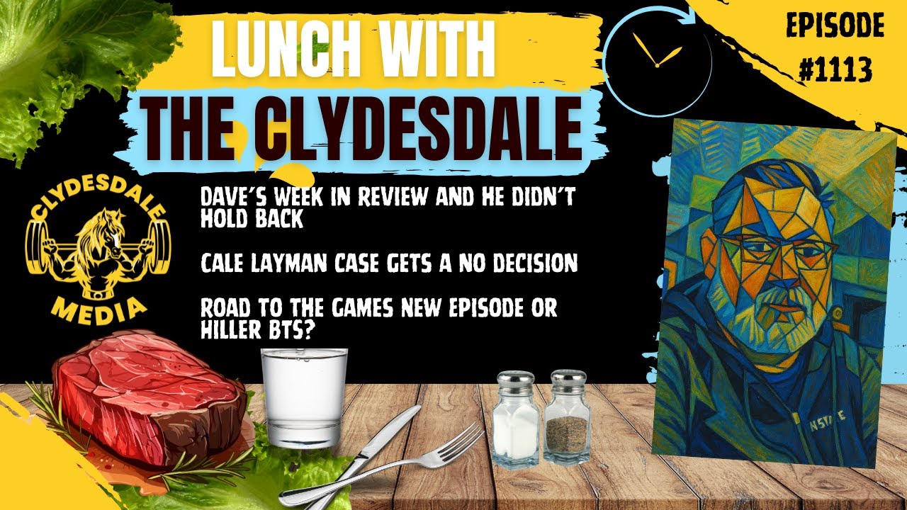 Lunch with the Clydesdale - Cale Layman Decision Comes with No Decision ...