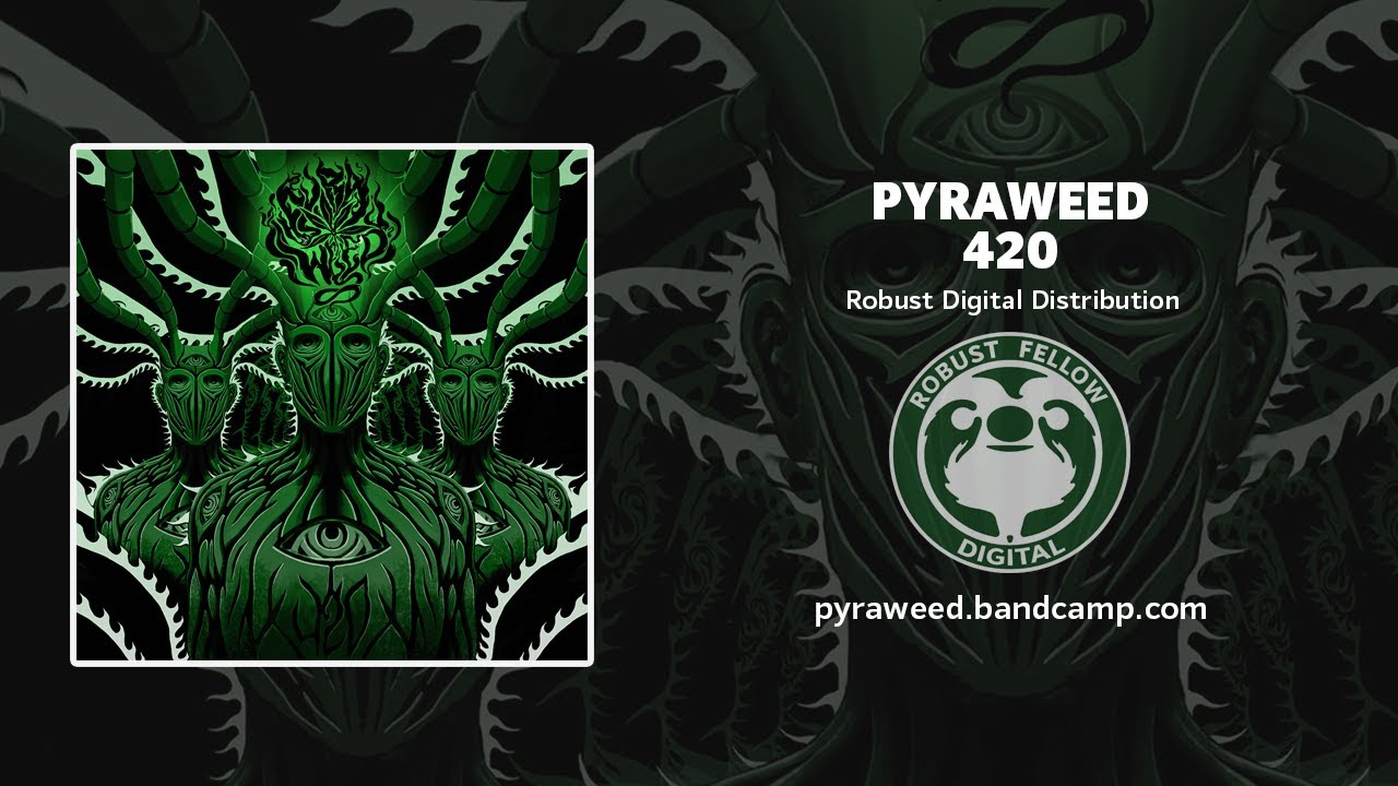 Pyraweed - 420 (RBFD, 2020) [FULL ALBUM STREAM] - YouTube