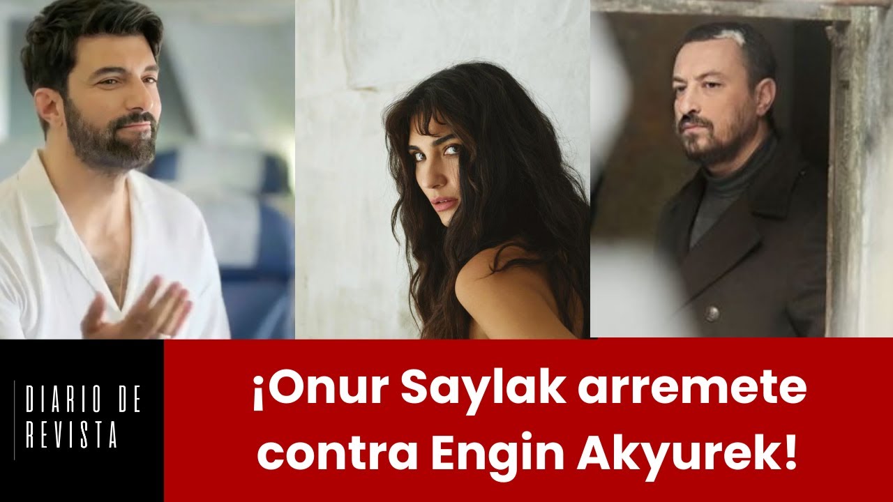¡Onur Saylak arremete contra Engin Akyurek! - YouTube