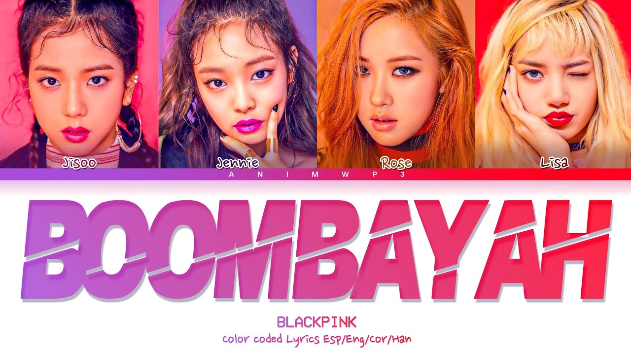 BLACKPINK - BOOMBAYAH / Color Coded Lyrics Esp/Eng/Cor/Han (SUB ESPAÑOL ...