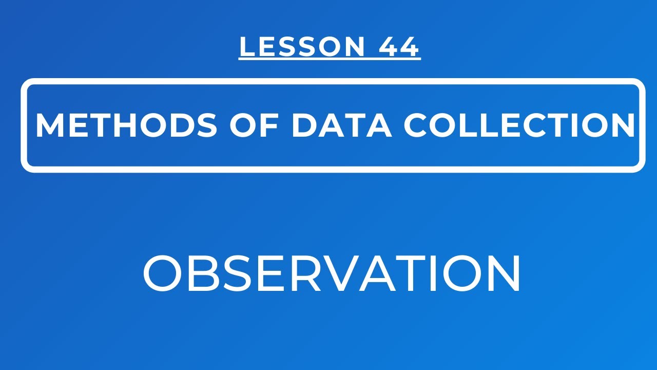 LESSON 44 - OBSERVATION: MEANING, TYPES, CHARACTERISTICS, STRENGTHS ...