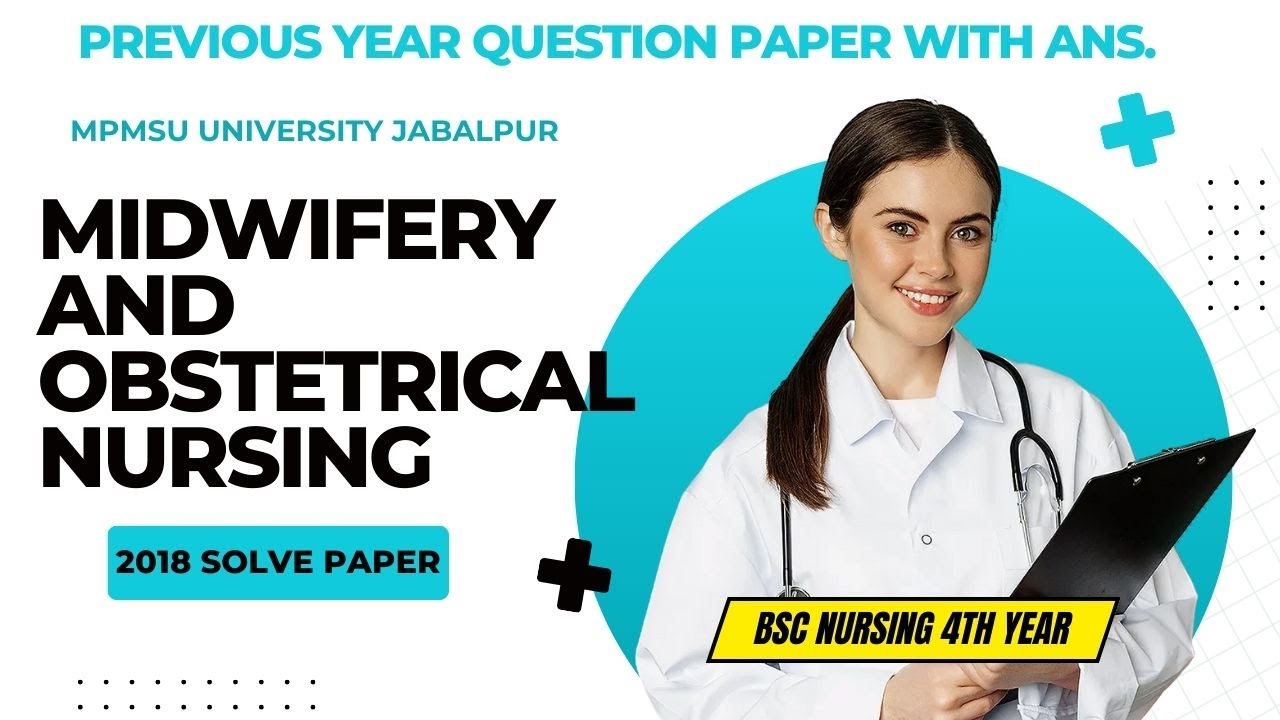 MIDWIFERY AND OBSTETRICAL NURSING question paper with answer 2018 ...