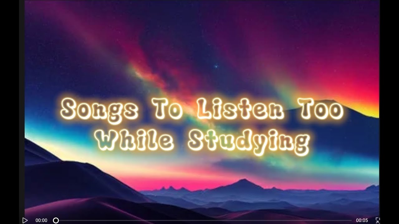 Songs To Listen Too While Studying YouTube songs-to-listen-too-while-studying-youtube