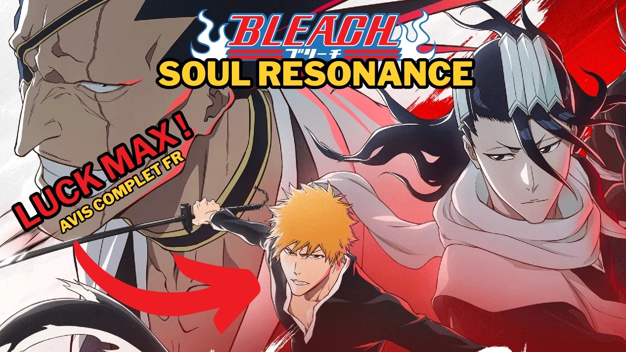 Bleach Soul Resonance : TEST COMPLET & Gacha LÉGENDAIRE ! (Avis, Menus ...