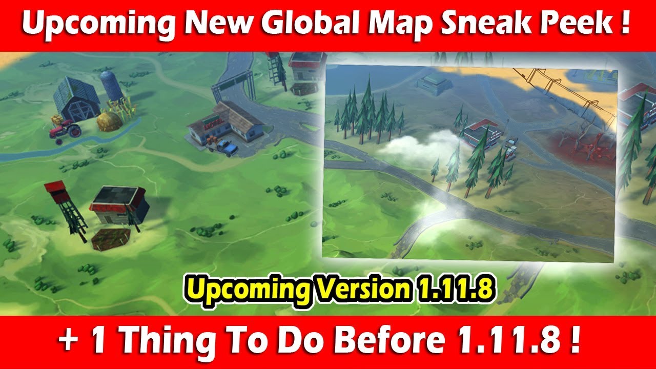 Upcoming New Global Map Sneak Peek + 1.11.8 Warning ! Last Day On Earth ...