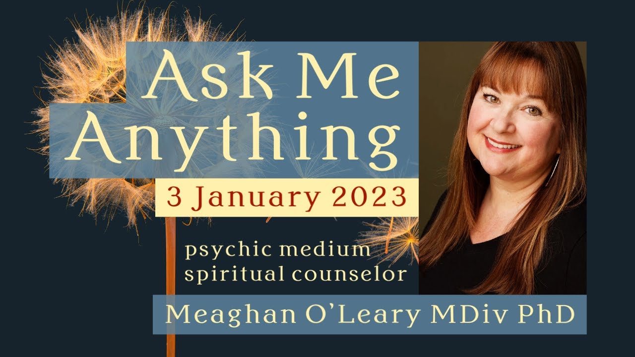 Ask Me Anything Jan 2023 with psychic medium Meaghan O'Leary - YouTube