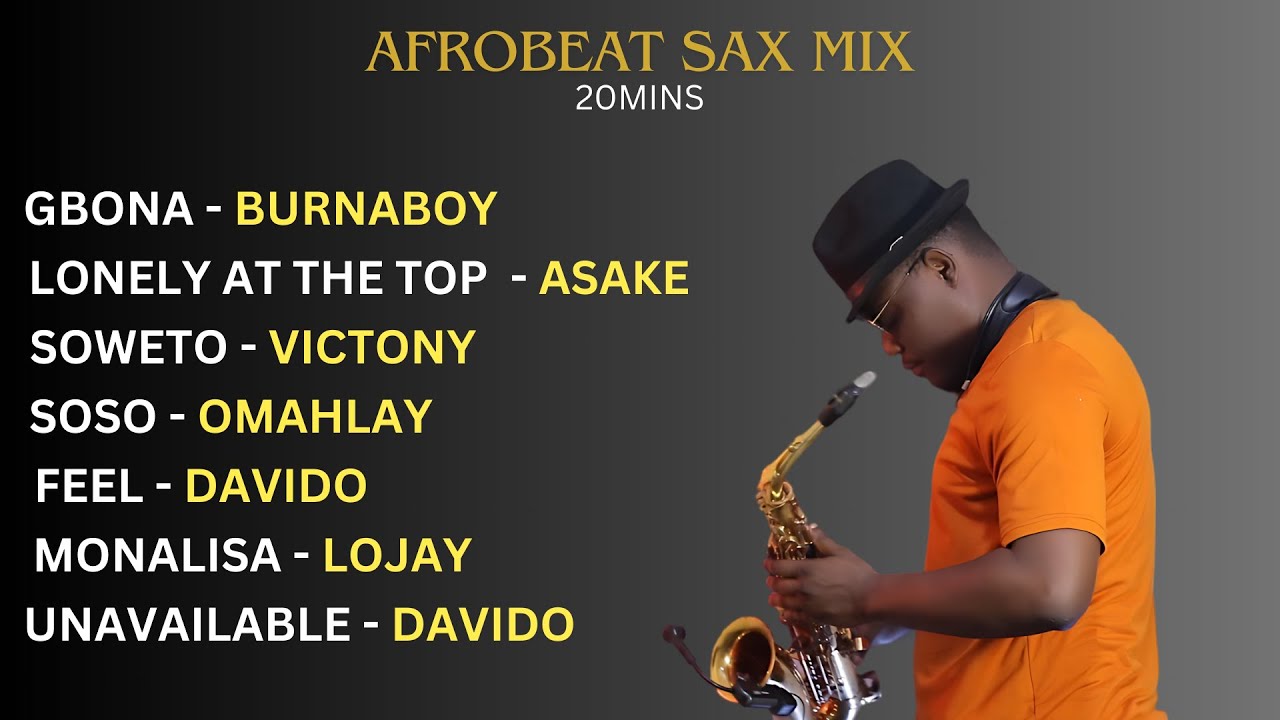 AFROBEATS SAXOPHONE MIX (20 MINS NON-STOP SAX MUSIC BY EUGENESAX) - YouTube