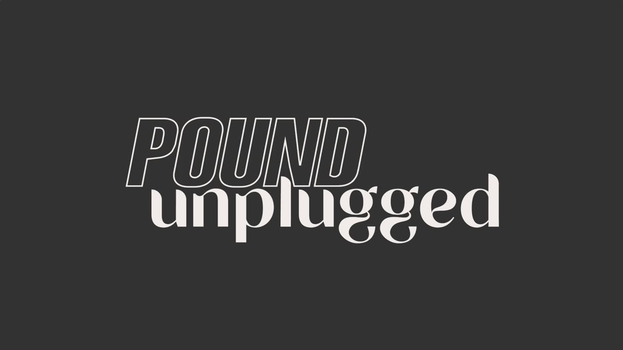 Pound Unplugged - YouTube