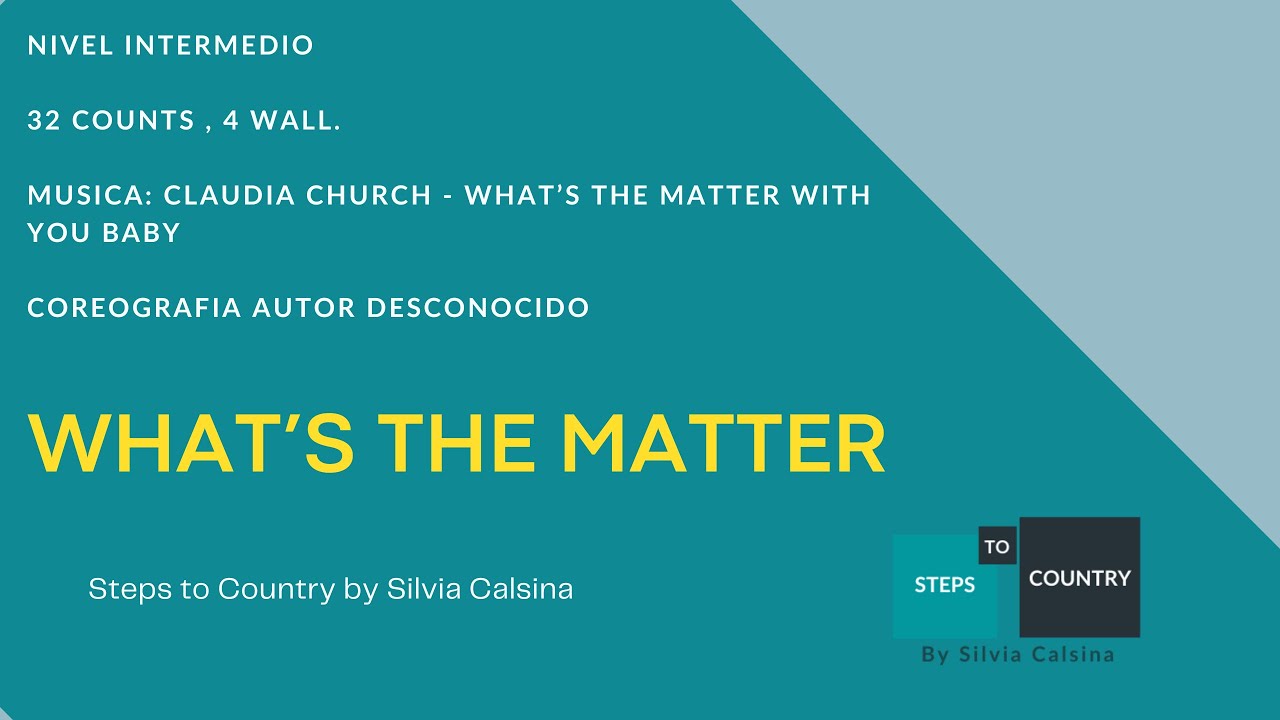 WHAT'S THE MATTER LINE DANCE COUNTRY. STEPS TO COUNTRY by SILVIA ...