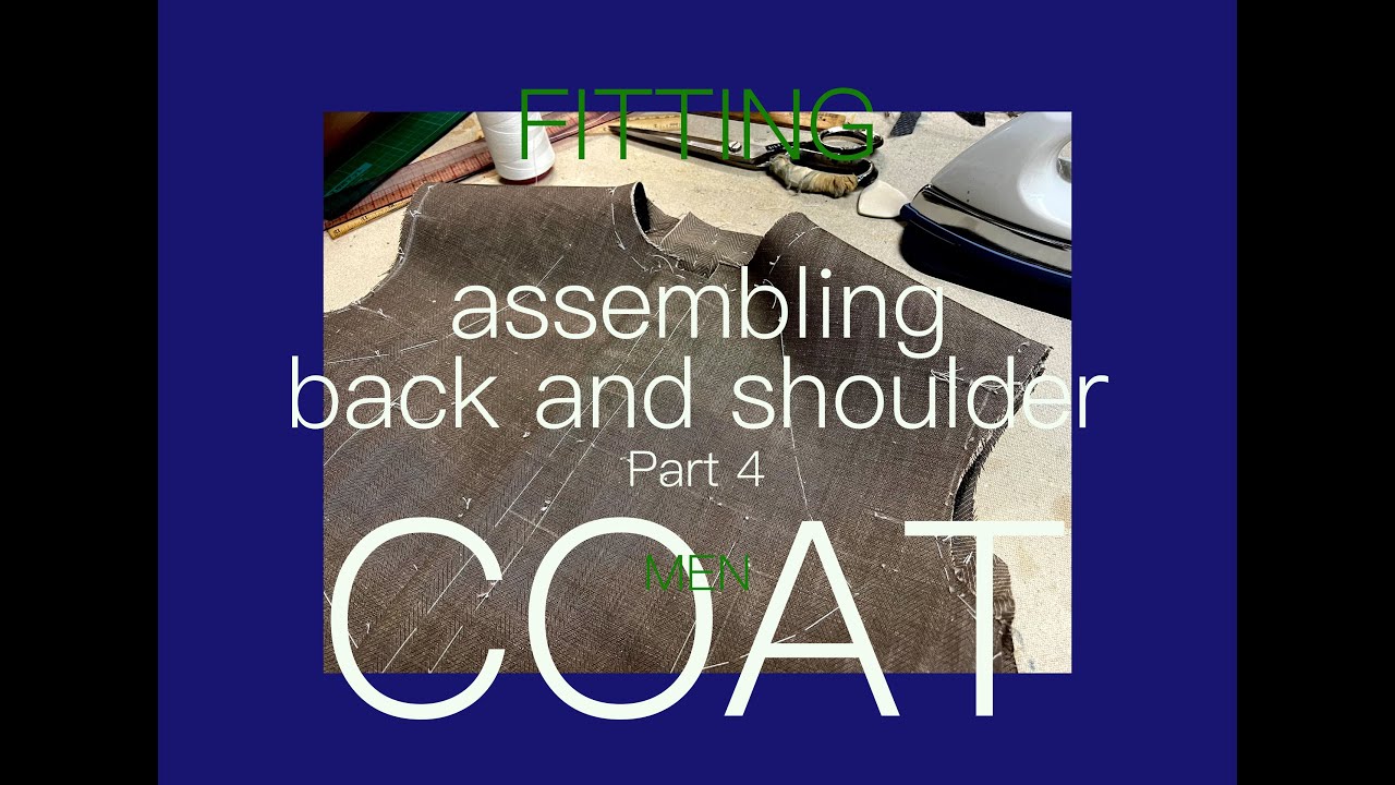 Bespoke Tailoring 102 Making of COAT for FITTING Part 4 assembling Back ...