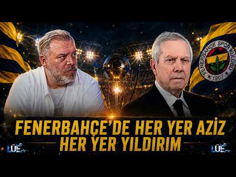 ''FENERBAHÇE'DE HER YER AZİZ HER YER YILDIRIM''