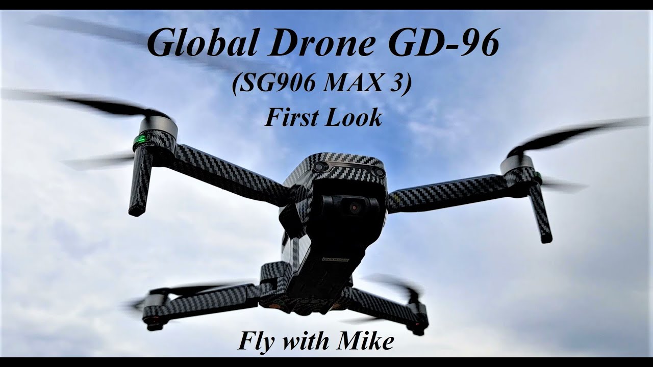 Global Drone GD-96 SG906 MAX 3, Flight Review, Fly with Mike - YouTube