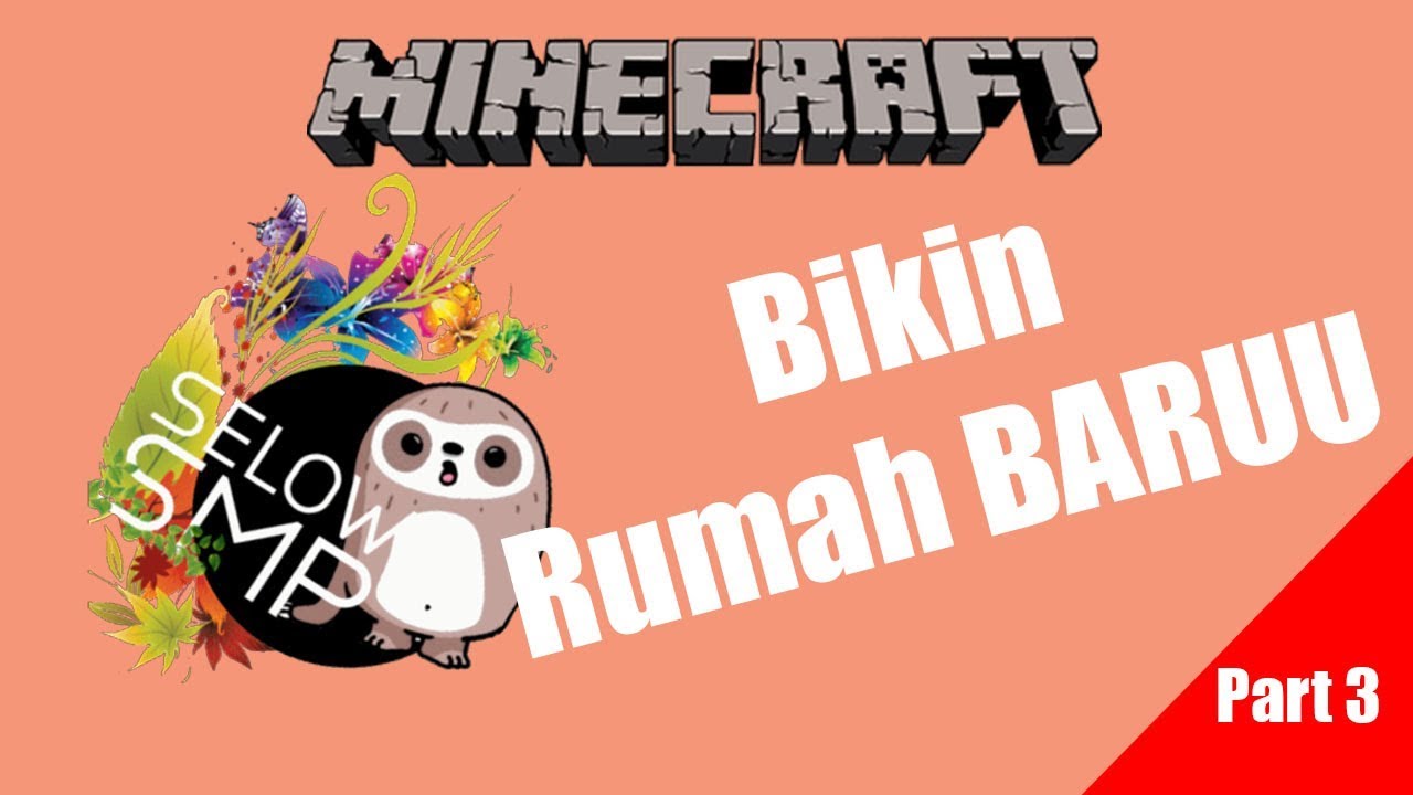 Minecraft Slow SMP (Part 3) | Bikin Rumah Baru - YouTube