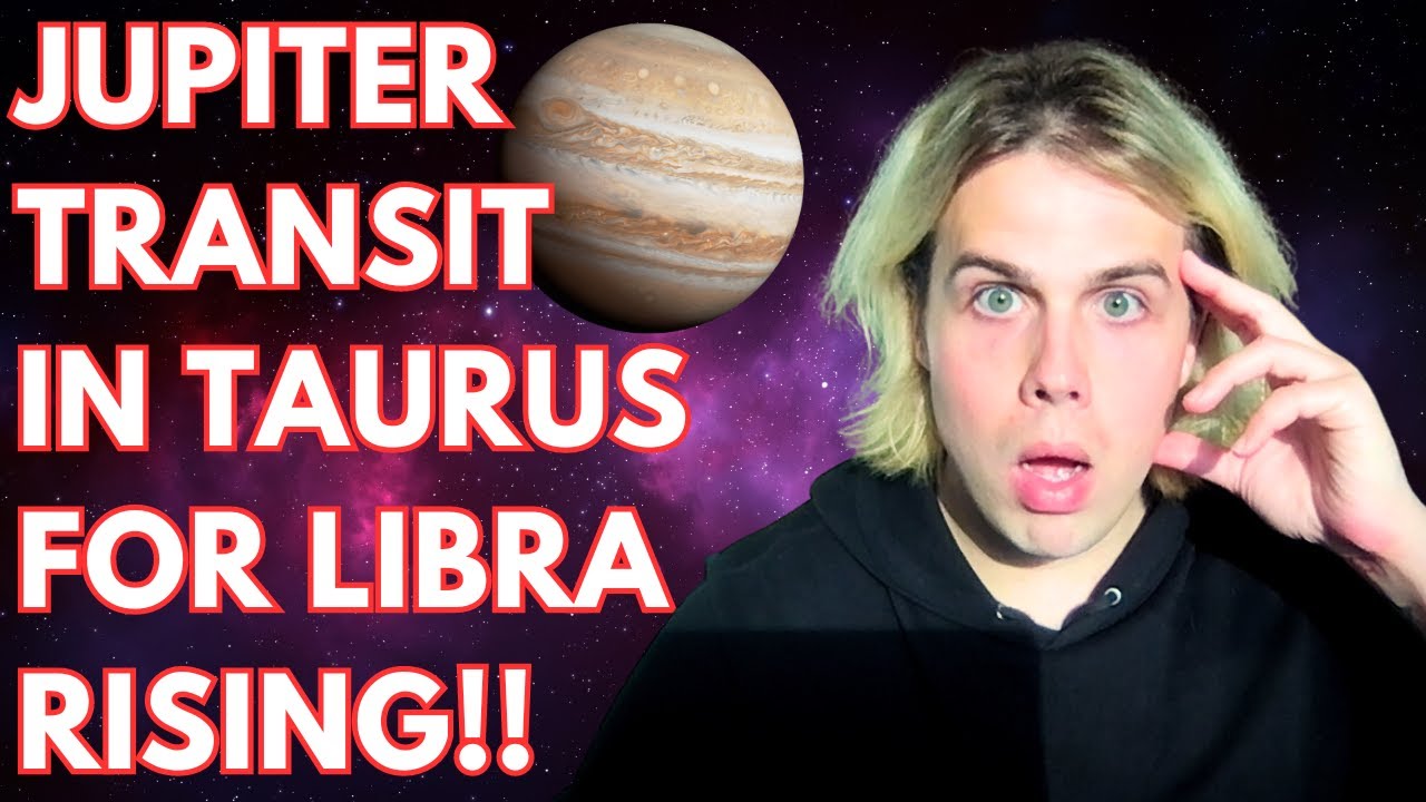 Jupiter Transit in Taurus 2024 for Libra Rising - YouTube