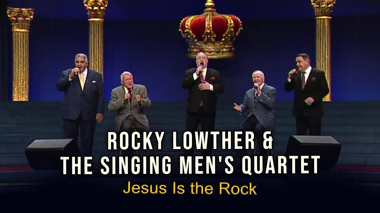 Rocky Lowther & The Singing Men's Quartet - Jesus Is the Rock - YouTube