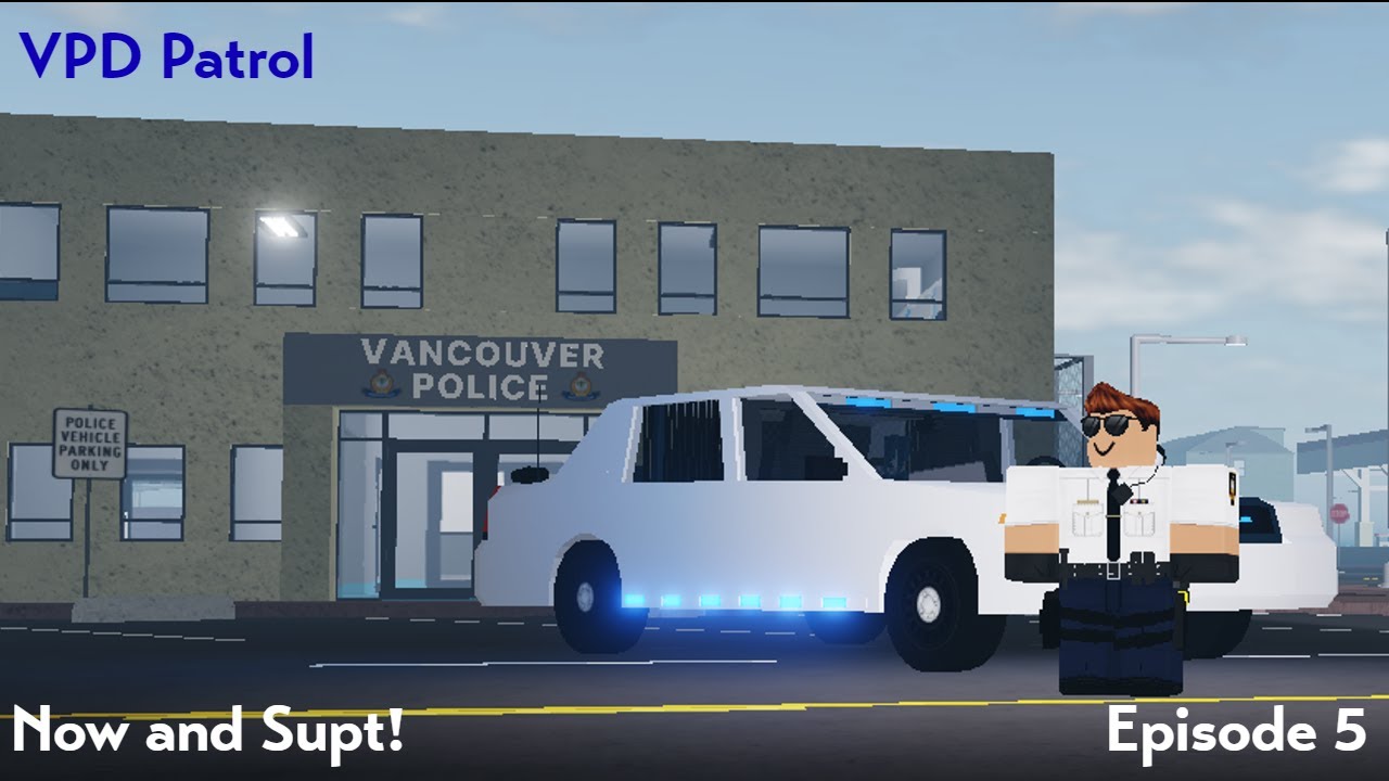 Now a Supt! | VPD Episode 5 | City of Vancouver | ROBLOX - YouTube