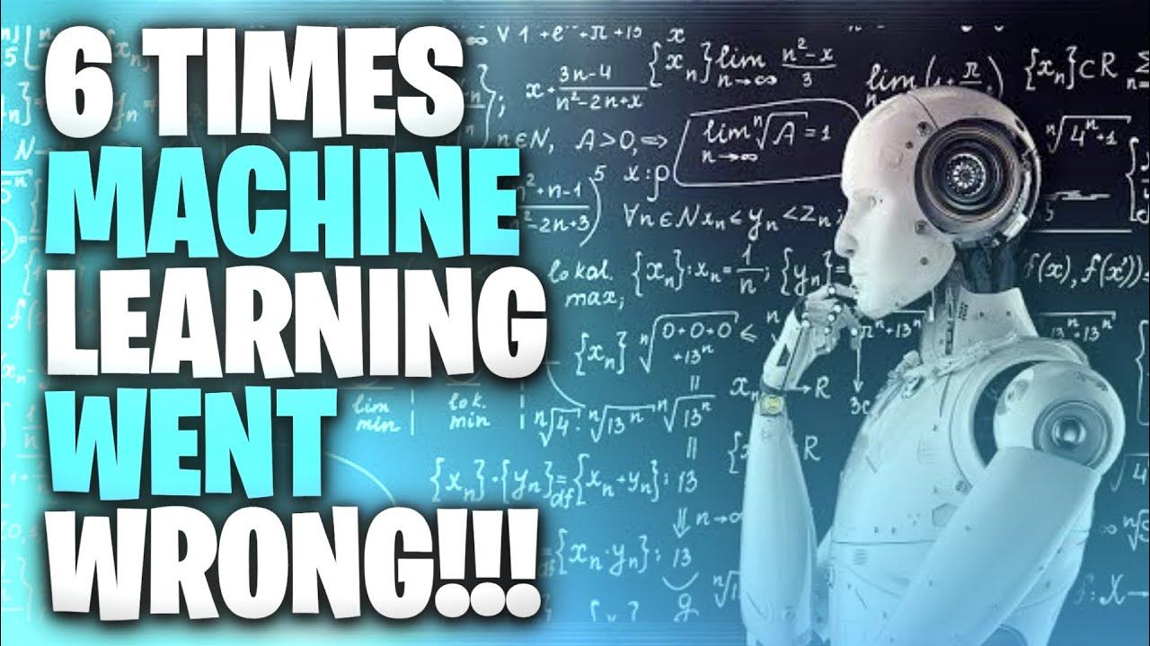 6 Times Machine Learning Went Wrong YouTube 6-times-machine-learning-went-wrong-youtube