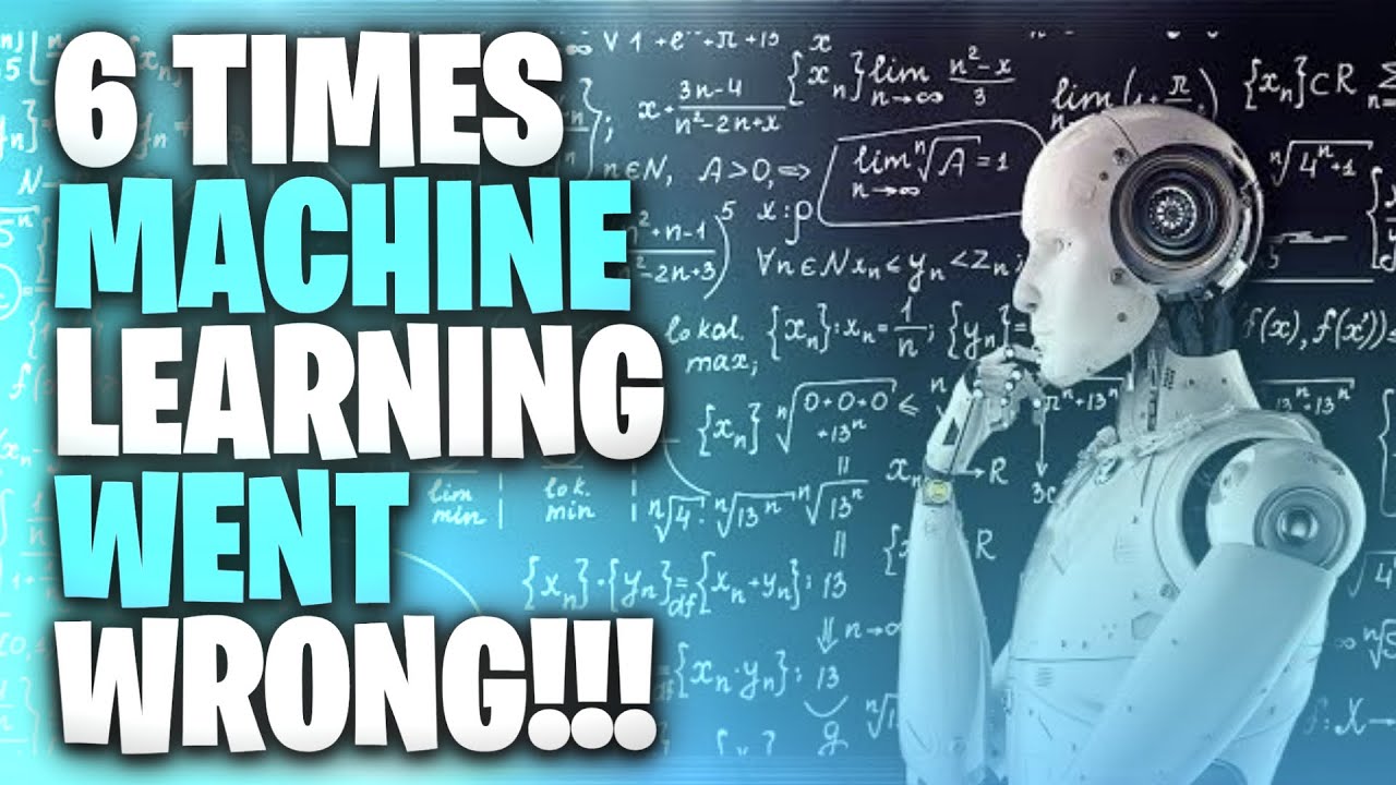 6 Times Machine Learning Went Wrong YouTube 6 Times Machine Learning Went Wrong YouTube