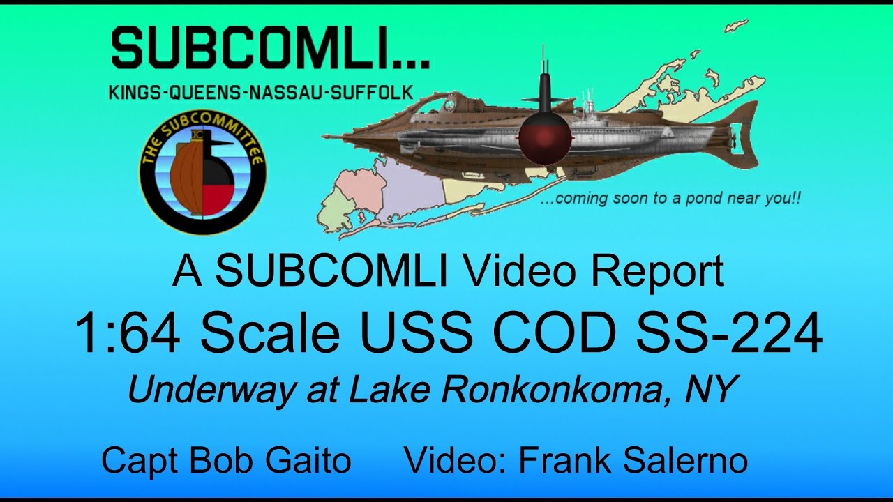 A SUBCOMLI Video Report: 1:64 Scale USS COD SS-224 Underway at Lake ...