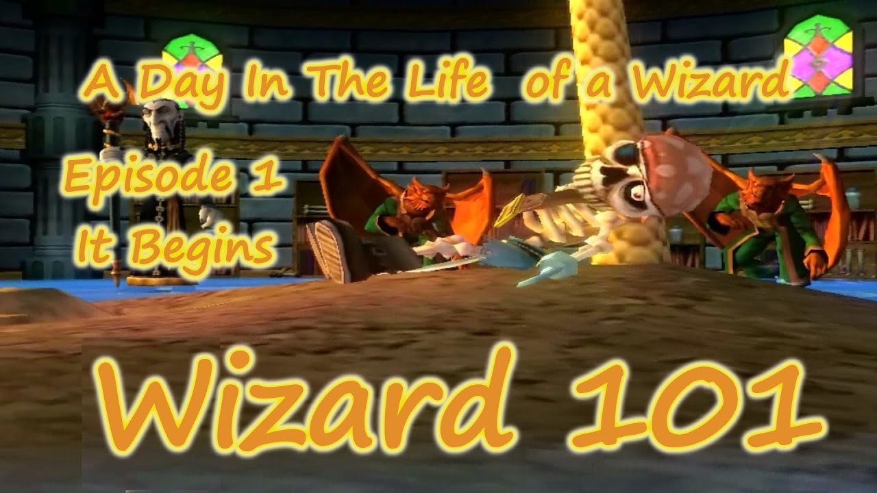 Wizard101: Gameplay - A Day In The Life Of A Wizard EPISODE 1 - YouTube