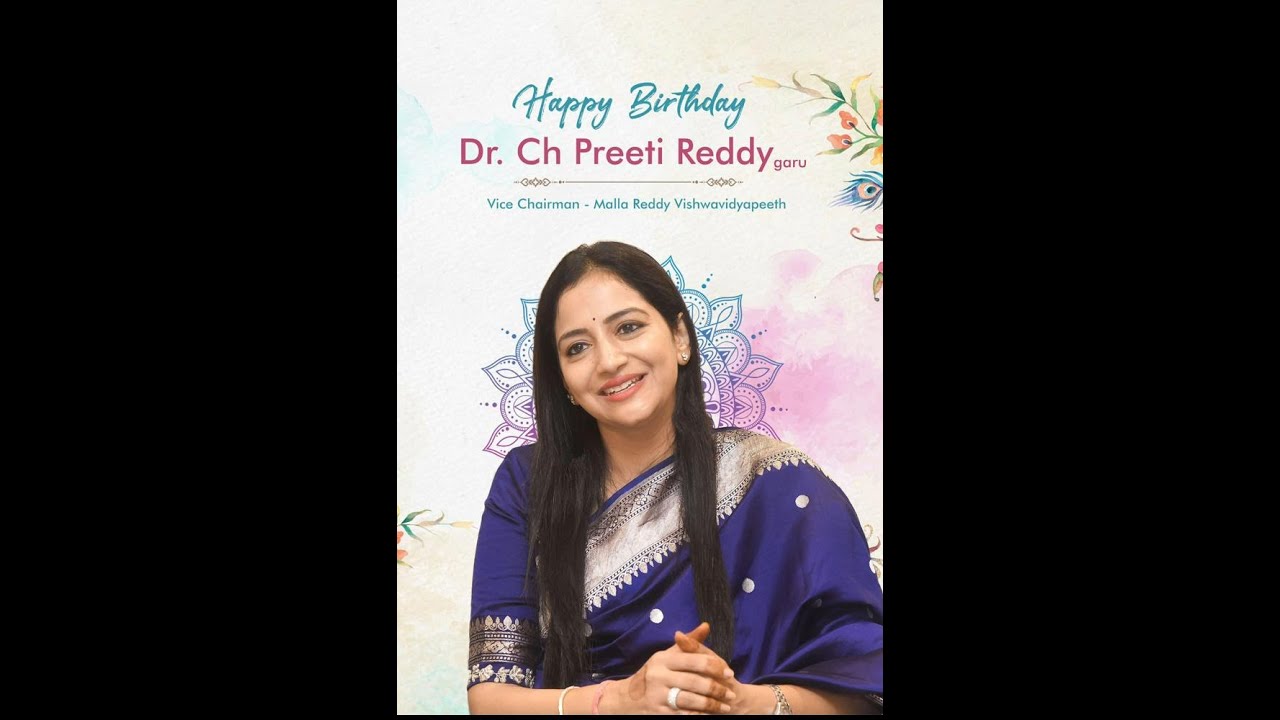 Happy Birthday to Dr. Ch. Preeti Reddy Garu, Vice Chairman, Malla Reddy ...