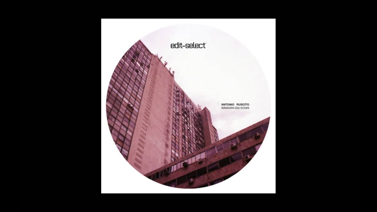Antonio Ruscito - Seconda Immagine (Edit Select Remix) - YouTube
